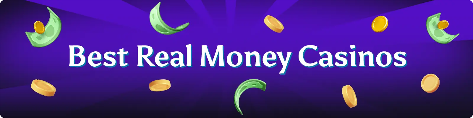Real Money Casinos 2026 | Safe & Trusted Reviews